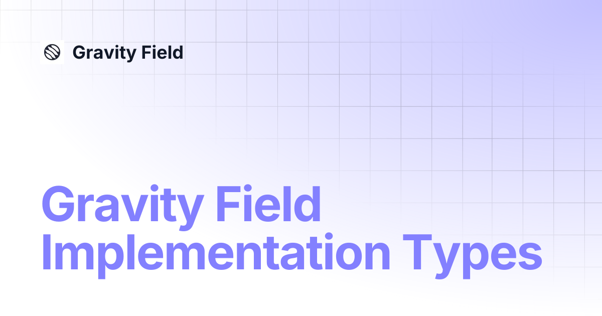 Gravity Field Implementation Types | English | Gravity Field